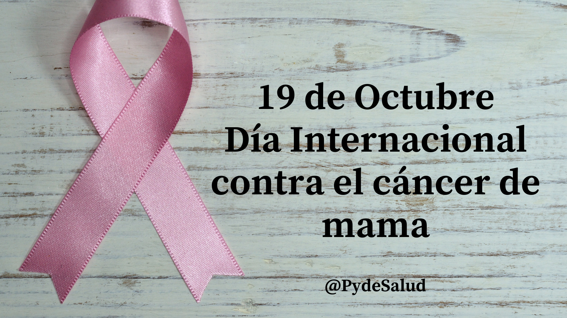19 de Octubre Día Internacional del contra el cáncer de mama - PyDeSalud